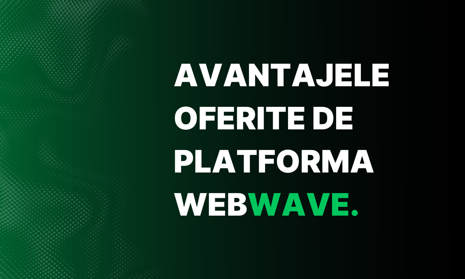 Avantajele oferite de platforma WebWave